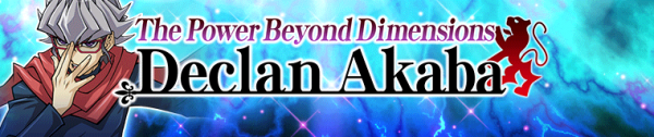 The Power Beyond Dimensions: Declan Akaba Unlock Event [Jan 5] | YuGiOh! Duel Links - GameA